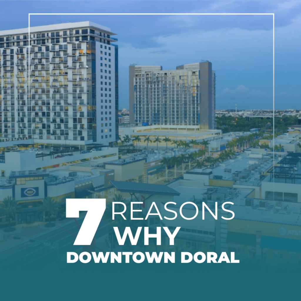 7 Reasons Why Downtown Doral – Aida Álvarez