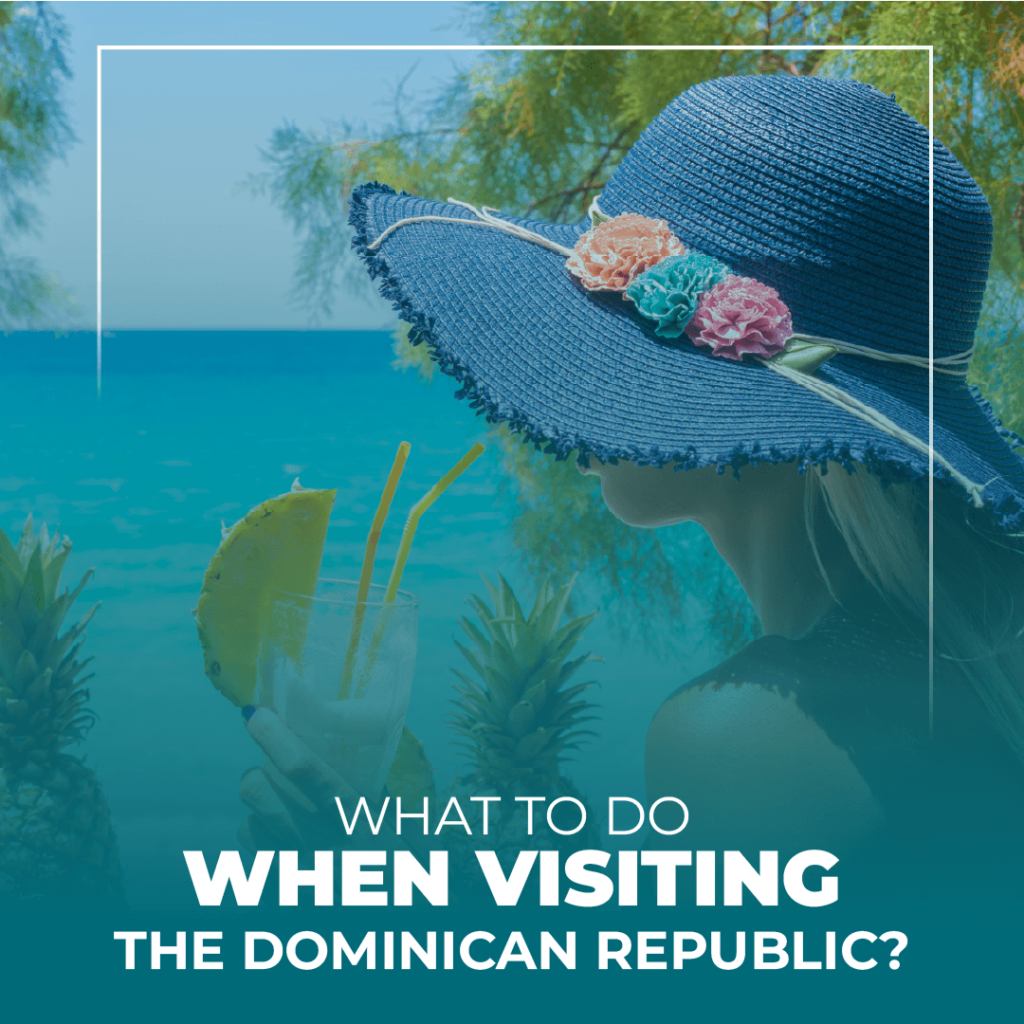 What to do when visiting the Dominican Republic? – Aida Álvarez
